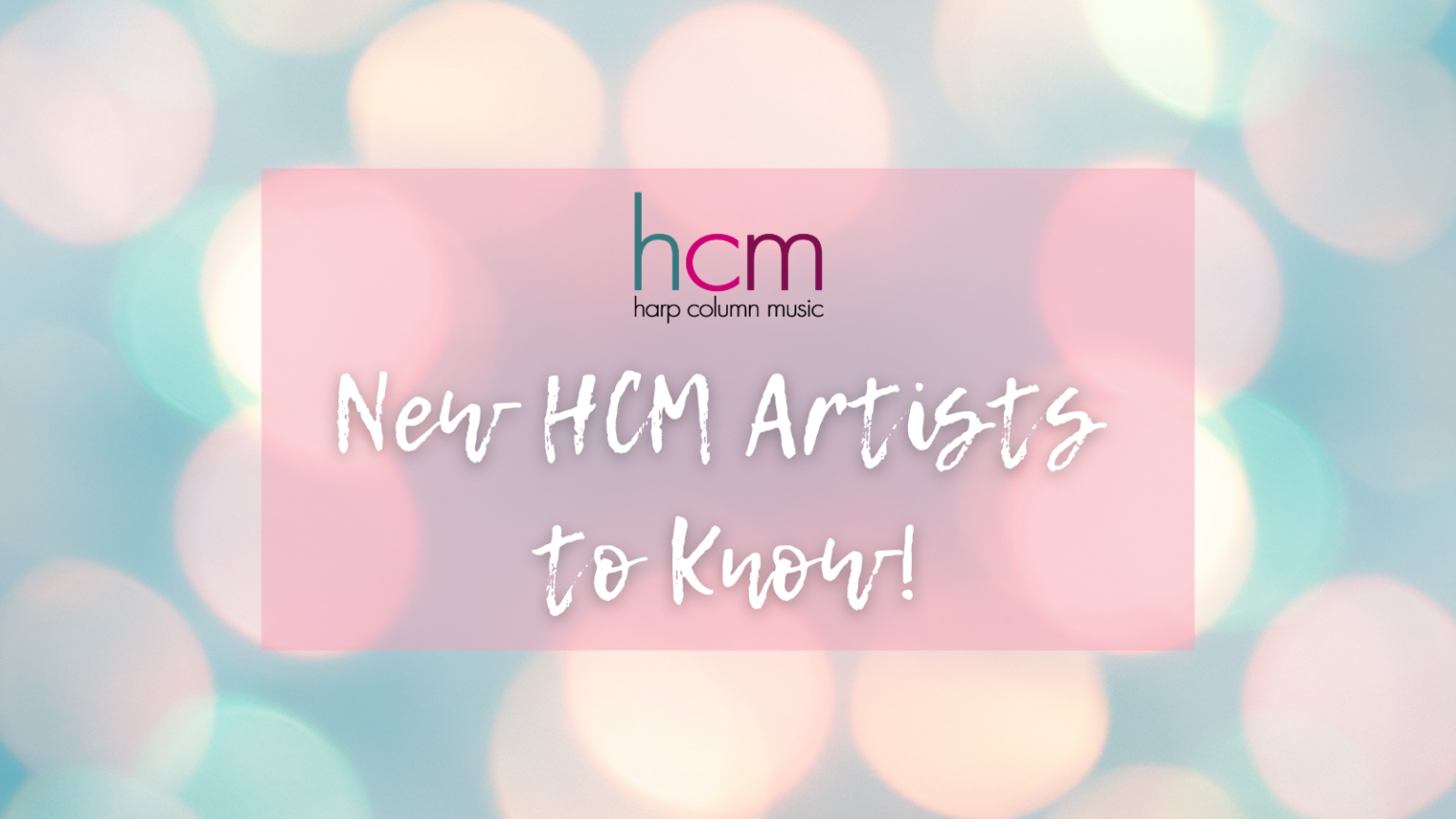 New HCM Artists To Know! – Harp Column Music