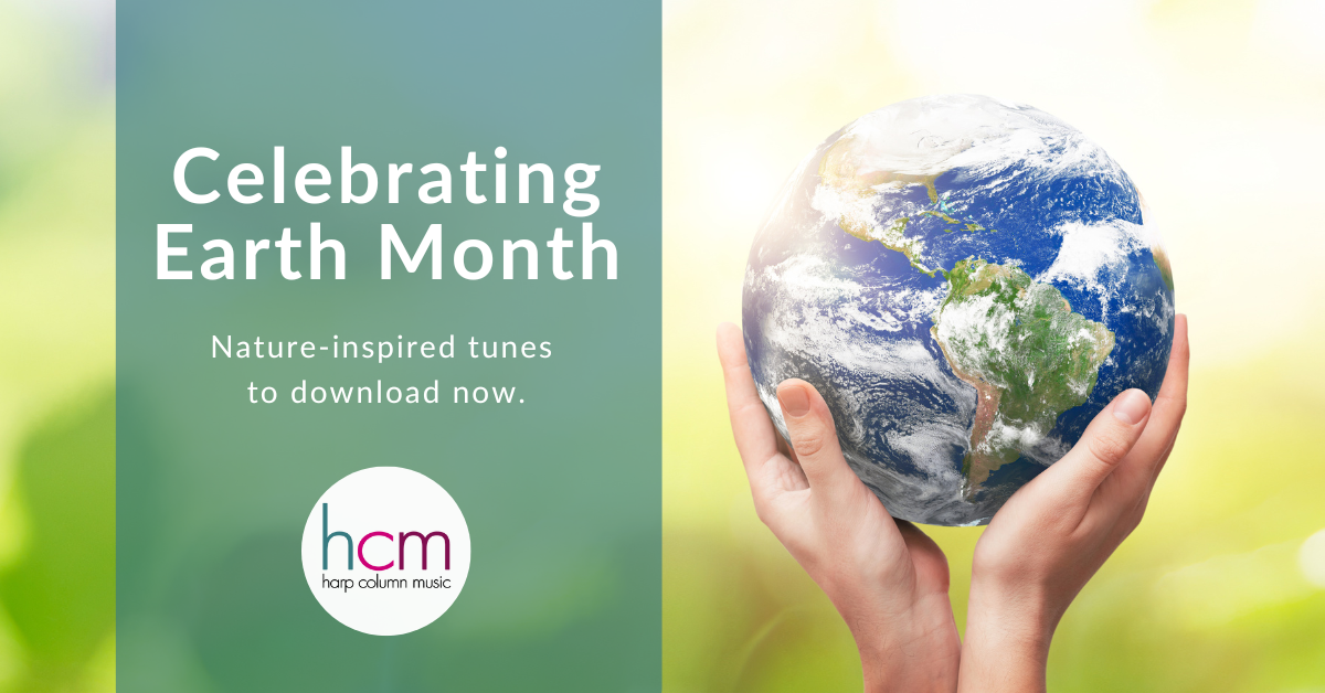 Celebrating Earth Month – Harp Column Music