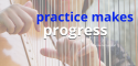 Practice Makes Progress | Harp Column